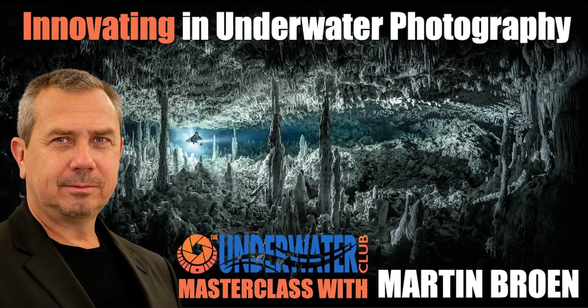 Webinar: Innovating In Underwater Photography, With Martin Broen